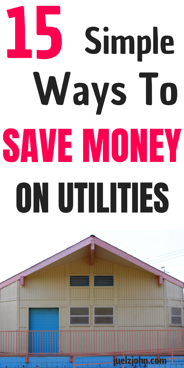 Money Saving Tips 15 Smart Ways To Save Money On Utilities Juelzjohn